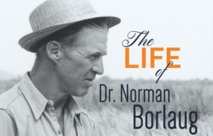 Dr. Norman Borlaug - “Father of the Green Revolution” - IFDC